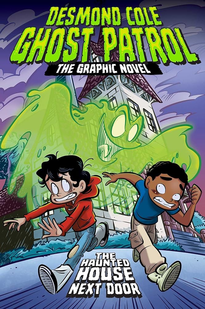 The Haunted House Next Door The Graphic Novel (Desmond Cole Ghost Patr ...
